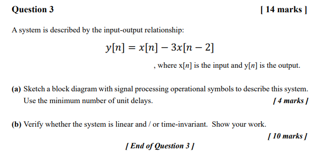 Solved Question 3 [ 14 marks] A system is described by the | Chegg.com