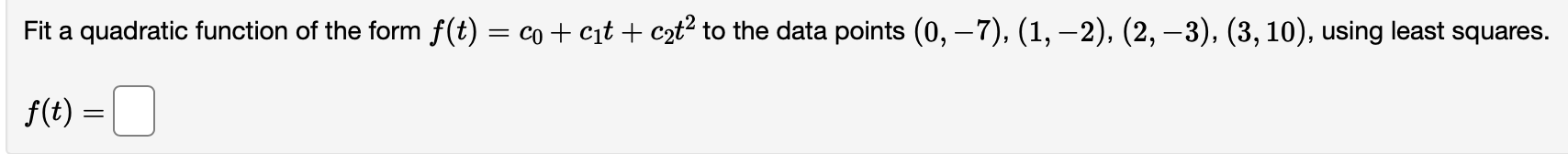 Solved Fit a quadratic function of the form f(t)=c0+c1t+c2t2 | Chegg.com
