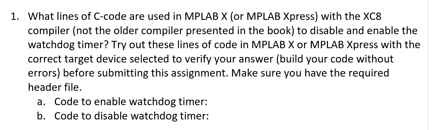 Solved 1. What lines of C-code are used in MPLAB X (or MPLAB | Chegg.com