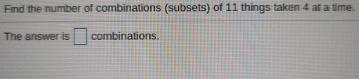 Solved Find the number of combinations (subsets) of 11 | Chegg.com