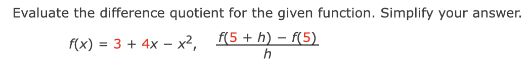 Solved Evaluate the difference quotient for the given | Chegg.com