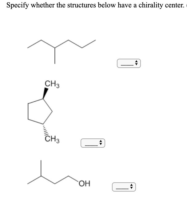 Solved Specify whether the structures below have a chirality | Chegg.com