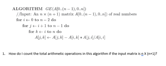 Solved ALGORITHM GE(A[O..(n-1),0..n]) 1/Input: An n x (n +1) | Chegg.com
