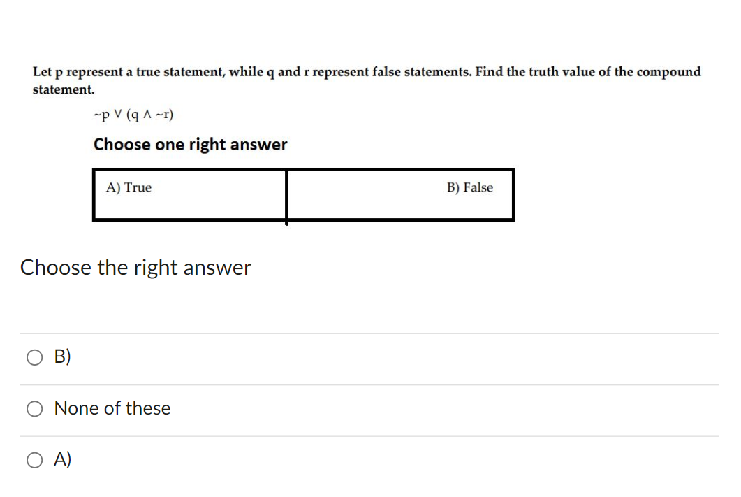 Solved Let p represent a true statement, while q and r | Chegg.com