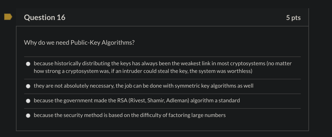 Solved Question 16 5 pts Why do we need Public-Key | Chegg.com