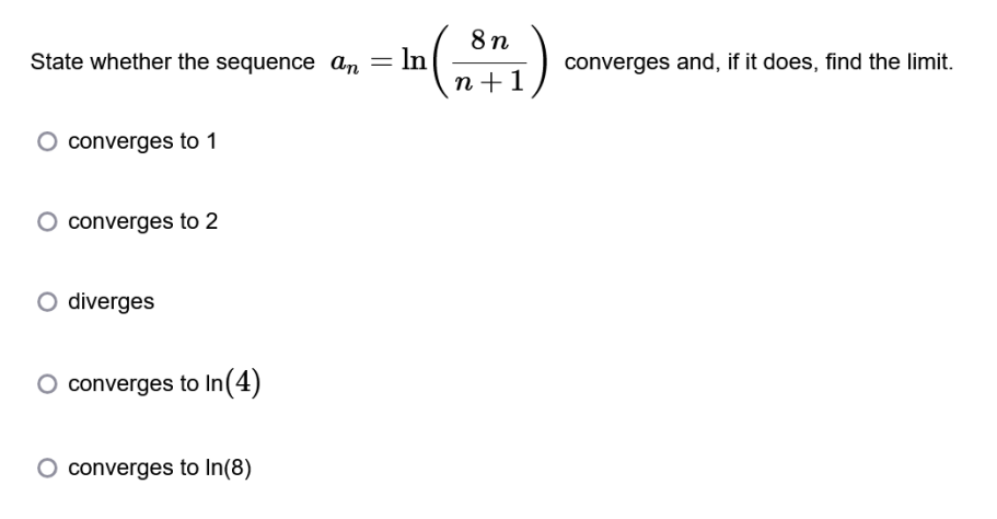 Solved State whether the sequence an=ln(8nn+1) ﻿converges | Chegg.com