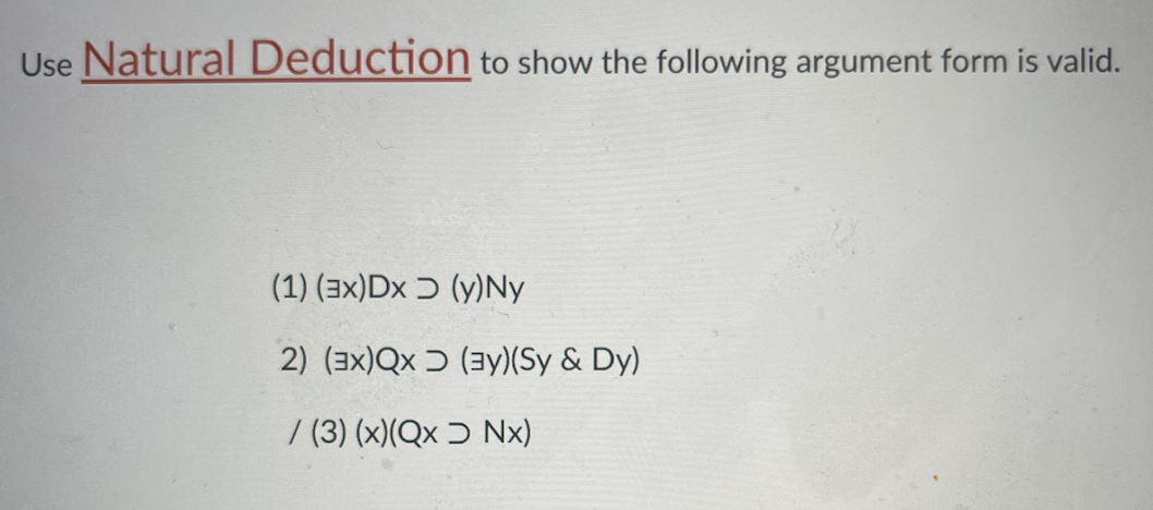 Solved Use Natural Deduction to show the following argument | Chegg.com