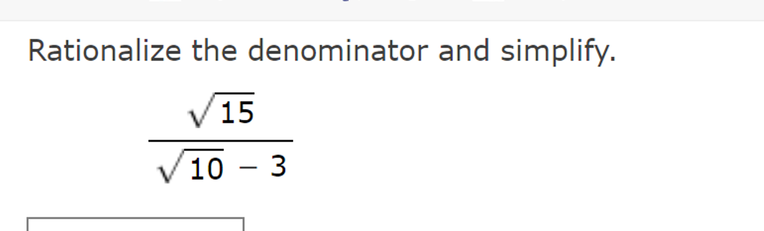 Solved Rationalize the denominator and simplify.152102-3 | Chegg.com