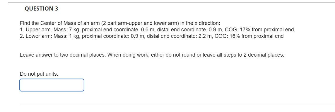 Solved QUESTION 3 Find the Center of Mass of an arm (2 part | Chegg.com