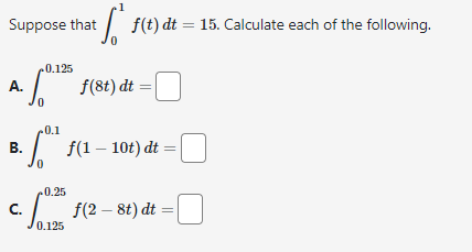 Solved Suppose that ∫01f(t)dt=15. Calculate each of the | Chegg.com