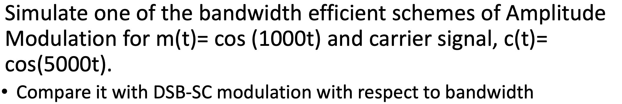 Simulate one of the bandwidth efficient schemes of | Chegg.com