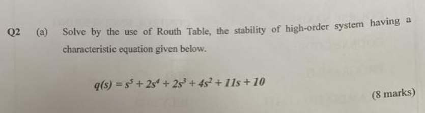 Solved (a) Solve by the use of Routh Table, the stability of | Chegg.com