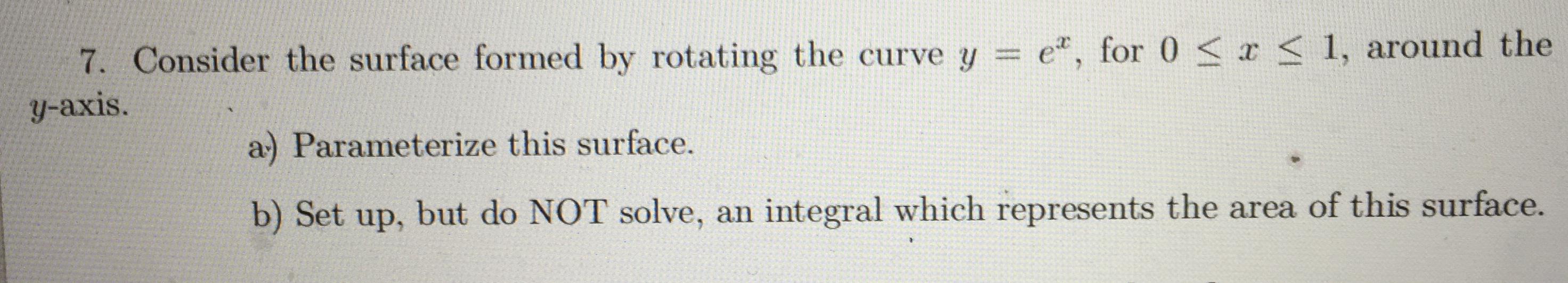 Solved 7. Consider the surface formed by rotating the curve | Chegg.com