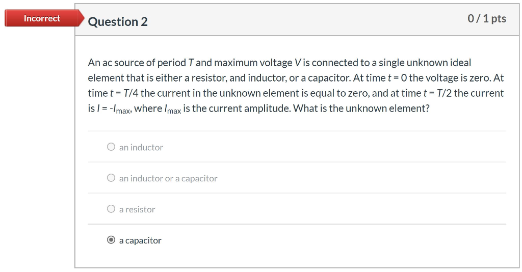 Solved Incorrect Question 1 0/1 pts In an RLC series circuit | Chegg.com