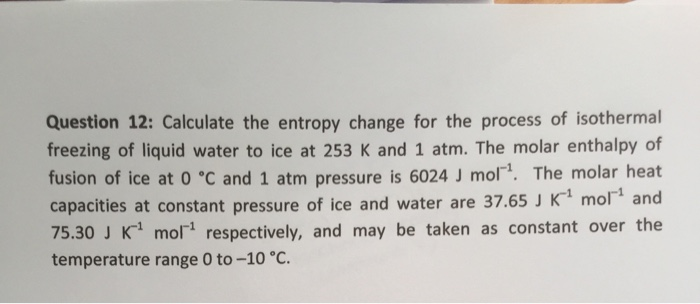 Solved Question 12: Calculate the entropy change for the | Chegg.com