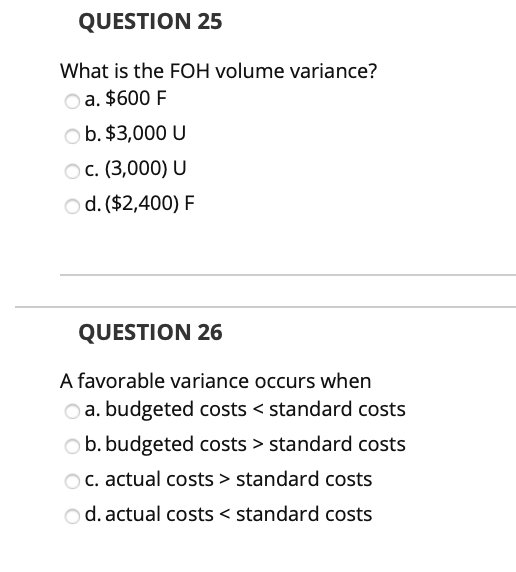 Solved QUESTION 25 What is the FOH volume variance? O a. | Chegg.com
