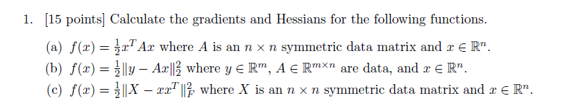 Solved 1. (15 points] Calculate the gradients and Hessians | Chegg.com
