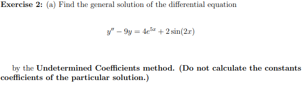 Solved Exercise 2: (a) Find the general solution of the | Chegg.com