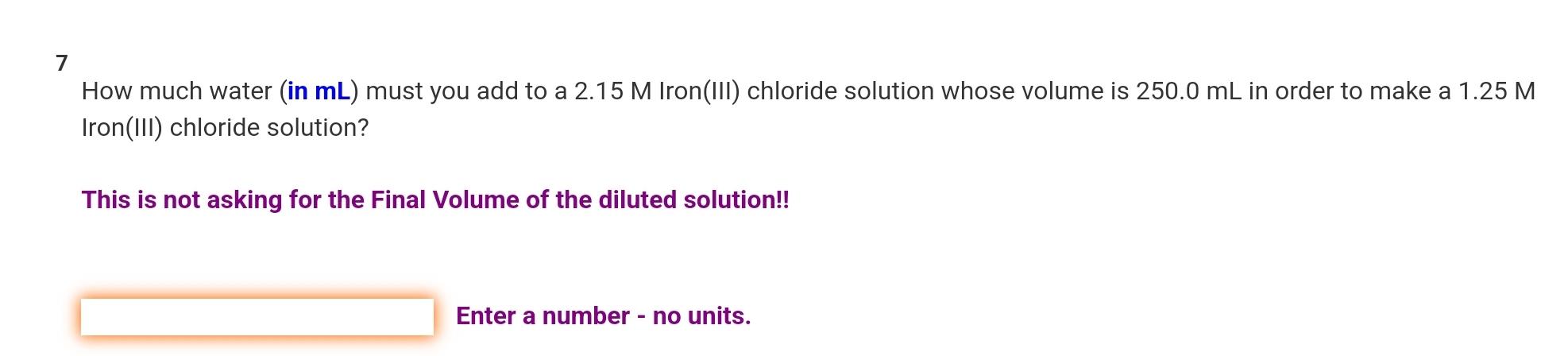 Solved 7 How much water (in mL) must you add to a 2.15M | Chegg.com