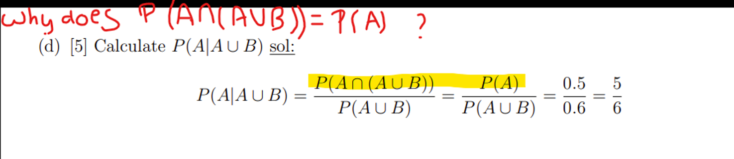 Solved Why does P(A∩(A∪B))=P(A) ?(d) [5] ﻿Calculate P(A|A∪B) | Chegg.com