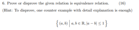Solved 6. Prove or disprove the given relation is | Chegg.com