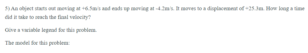 Solved 5) An object starts out moving at +6.5m/s and ends up | Chegg.com