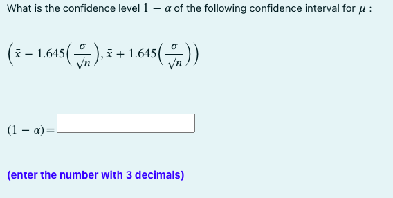 Solved What is the confidence level 1−α of the following | Chegg.com