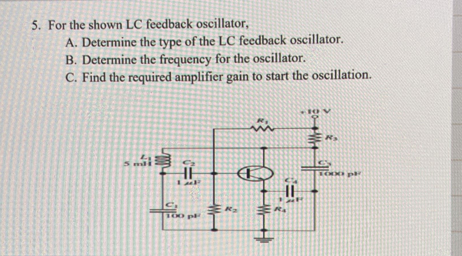 Solved 5. For the shown LC feedback oscillator, A. Determine | Chegg.com