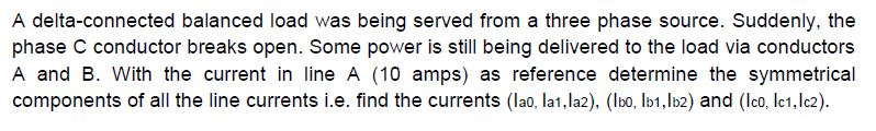 Solved A delta-connected balanced load was being served from | Chegg.com