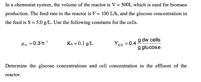 In a chemostat system, the volume of the reactor is V | Chegg.com