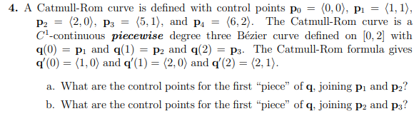 4 A Catmull Rom Curve Is Defined With Control Points