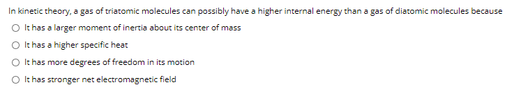 Solved In kinetic theory, a gas of triatomic molecules can | Chegg.com