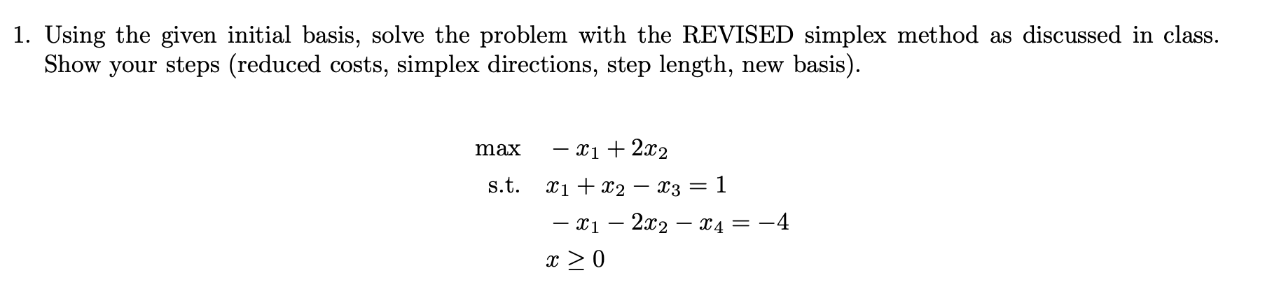 Solved Using the given initial basis, solve the problem with | Chegg.com