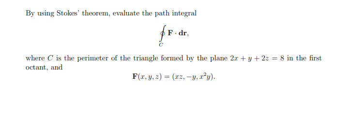 Solved By using Stokes' theorem, evaluate the path integral | Chegg.com