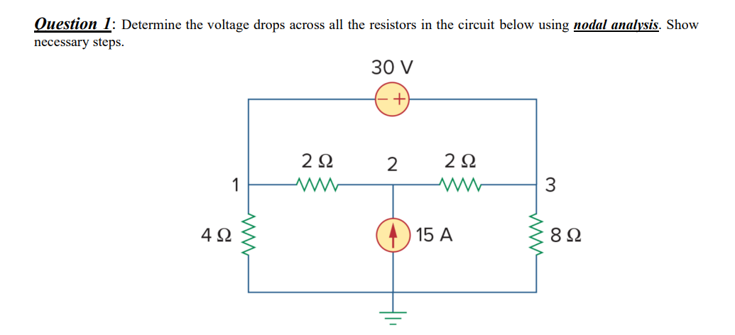 Solved Ouestion 1: Determine the voltage drops across all | Chegg.com