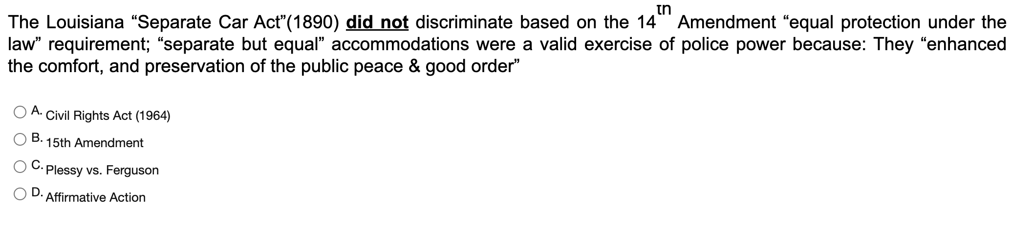 Solved τη The Louisiana "Separate Car Act" (1890) did not | Chegg.com