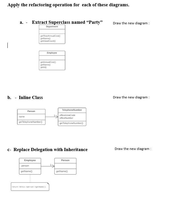 Solved Apply the refactoring operation for each of these | Chegg.com