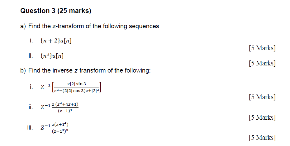Solved Question 3 (25 marks) a) Find the z-transform of the | Chegg.com