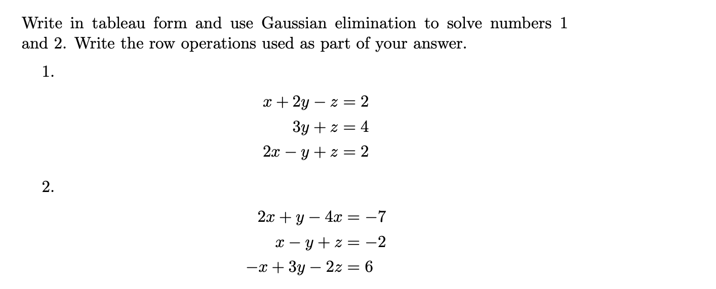 Solved Write in tableau form and use Gaussian elimination to | Chegg.com