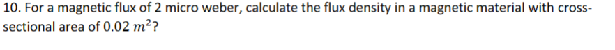 Solved For a magnetic flux of 2 ﻿micro weber, calculate the | Chegg.com