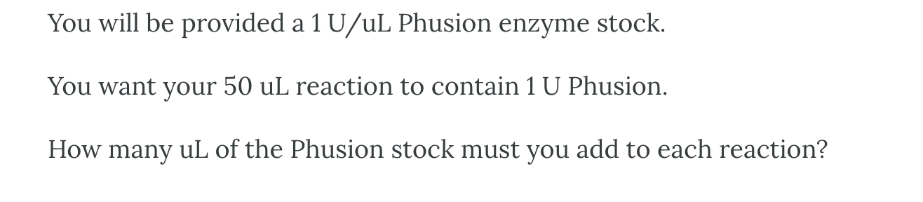 Solved You will be provided a 1U/uL Phusion enzyme stock. | Chegg.com