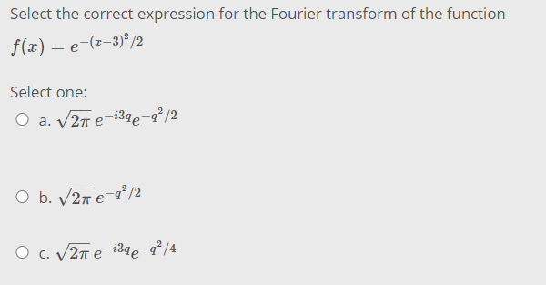 Solved Select the correct expression for the Fourier | Chegg.com