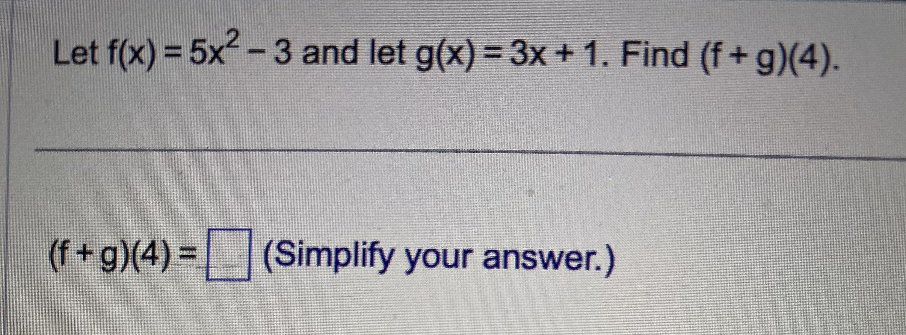 Solved Let F X 5x2−3 And Let G X 3x 1 Find F G 4
