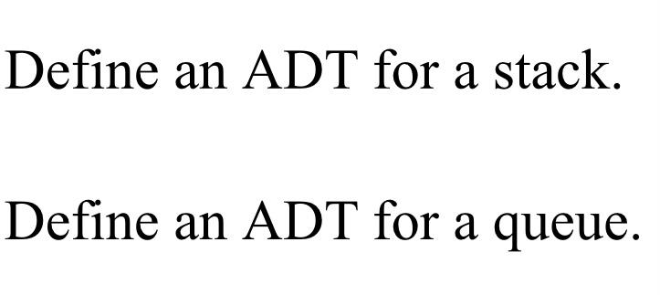 Solved Define an ADT for a stack. Define an ADT for a queue. | Chegg.com