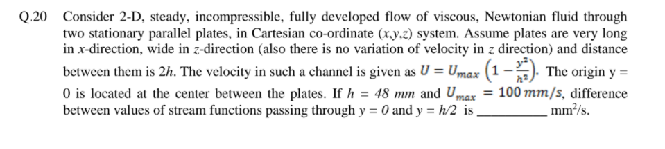 Solved Q.20 Consider 2-D, steady, incompressible, fully | Chegg.com