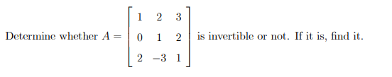 Solved 1 2 3 Determine whether A 0 1 2 is invertible or not. | Chegg.com