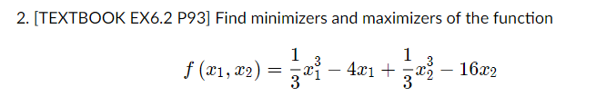 Solved 2. [TEXTBOOK EX6.2 P93] Find minimizers and | Chegg.com