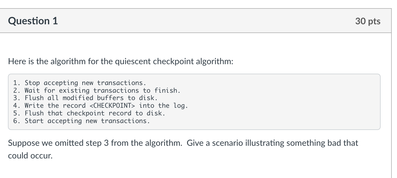 Solved Here is the algorithm for the quiescent checkpoint | Chegg.com