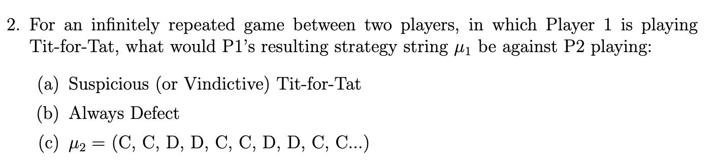 Solved For an infinitely repeated game between two players, | Chegg.com