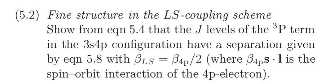 Solved 5 2 Fine Structure In The Ls Coupling Scheme Show